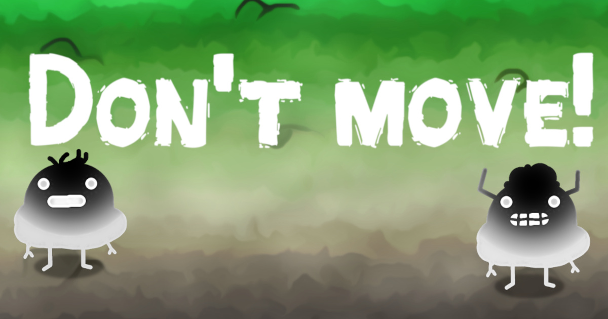 Don't move | GameArter.com