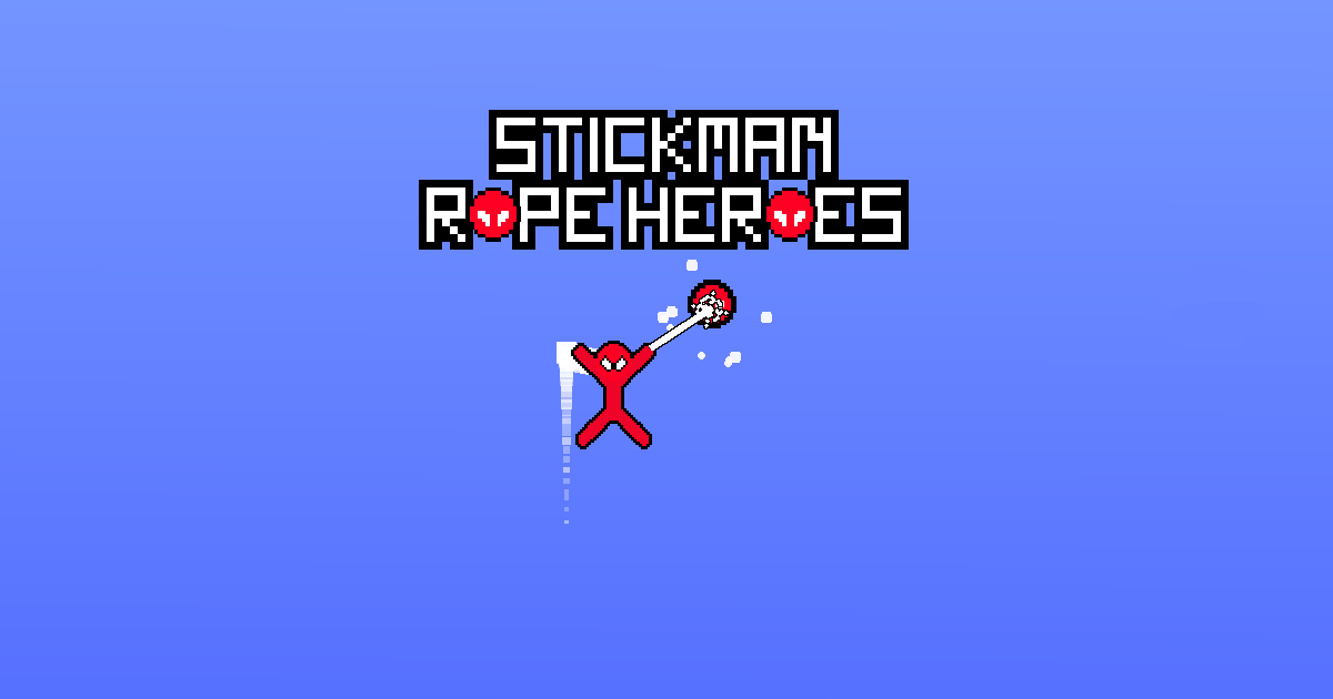 Stickman Rope Heroes | GameArter.com